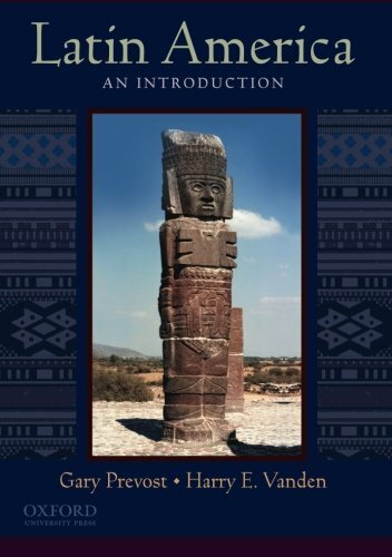 LATIN AMERICA: AN INTRODUCTION By Gary Prevost & Harry E. Vanden Mint ...