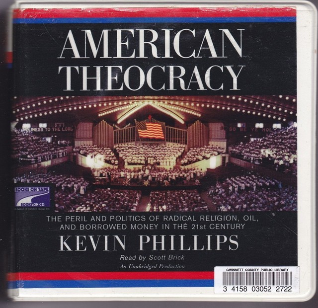 American Theocracy : The Peril and Politics of Radical Religion, Oil ...
