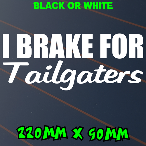 I Brake For Tailgaters Sticker Car Decal Caravan Warning Tailgate ...