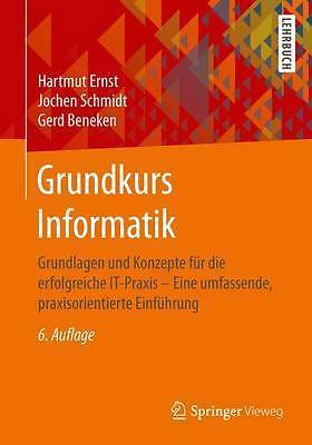 Grundkurs Informatik : Grundlagen und Konzepte Für Die Erfolgreiche IT-Praxis - eine Umfassende ...