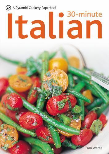 30-Minute Italian by Fran Warde (2009, Trade Paperback) for sale online ...