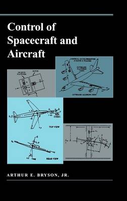Control of Spacecraft and Aircraft by Arthur E. Bryson (Hardcover, 1994 ...
