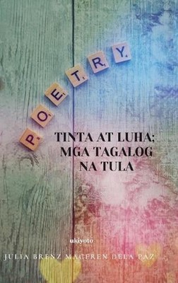 Tinta at Luha; Mga Tagalog Na Tula by Julia Brenz Maceren Dela Paz ...