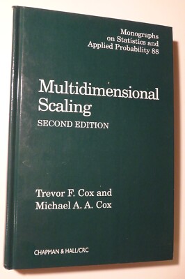 MULTIDIMENSIONAL SCALING, SECOND EDITION By Trevor F. Cox & M.a.a. Cox ...