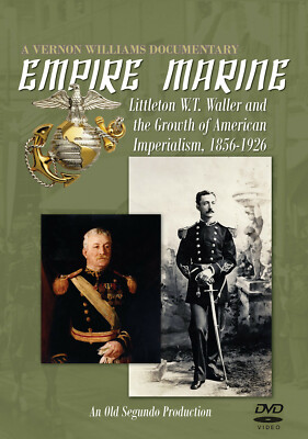 Empire Marine: Littleton W.T. Waller and the Growth of American ...