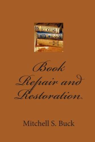 Book Repair and Restoration (Volume 1) - Paperback - VERY GOOD ...