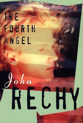 John Rechy The Fourth Angel (Tascabile) Rechy, John | eBay
