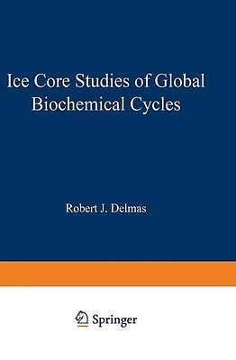 Ice Core Studies of Global Biogeochemical Cycles by Robert J. Delmas (Paperback, 2013) for sale ...