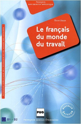 FRANCAIS DU MONDE DU TRAVAIL - NOUVELLE EDITION (LE) By Cloose É ...