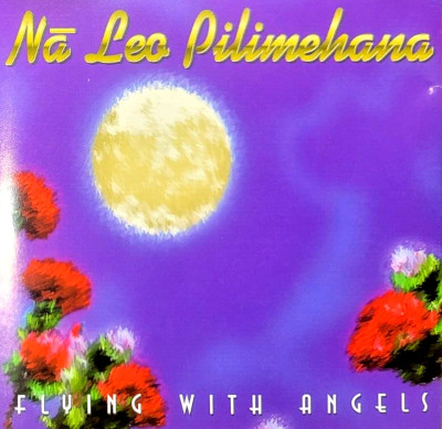 Na Leo Pilimehana - "Flying With Angels" - ( CD - Na Leo Pilimehana ...