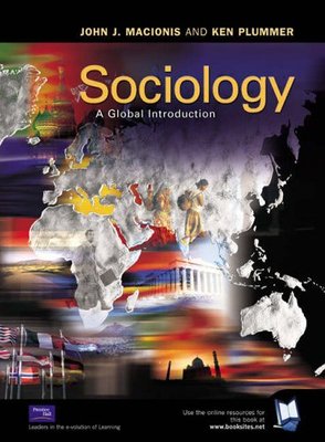 Sociology: A Global Introduction,John J. Macionis, Prof Ken Plummer ...