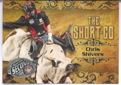 2010 Press Pass PBR 8 Seconds SHORT-CO Insert CHRIS SHIVERS Bull Riding ...