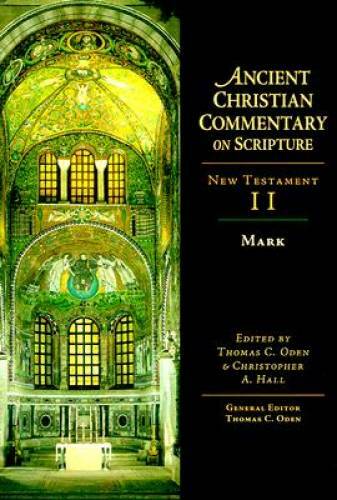 Ancient Christian Commentary on Scripture, New Testament II: Mark (Vol ...