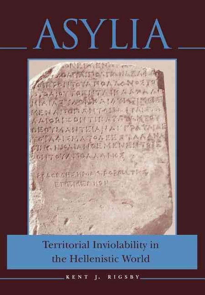 Asylia: Territorial Inviolability in the Hellenistic World by Kent J ...