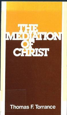 The Mediation of Christ by Torrance, Thomas Forsyth 9780802800022 | eBay