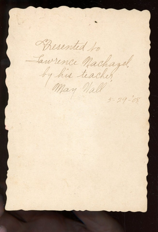 Pretty card-1908-from teacher, May Hall to Student, Lawrence Nachazel ...