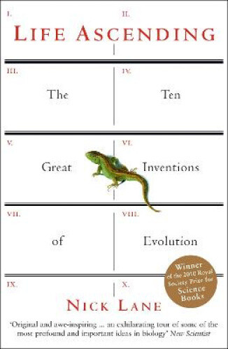 Life Ascending: The Ten Great Inventions of Evolution by Lane, Nick ...