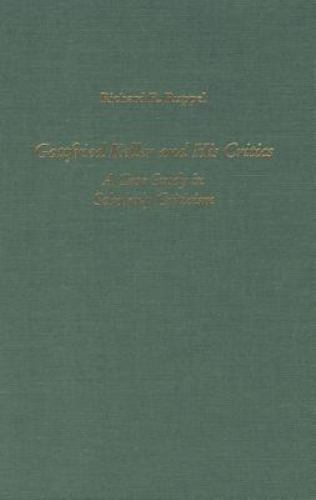 Gottfried Keller and His Critics : A Case Study in Scholarly Criticism ...