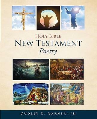 Holy Bible New Testament Poetry by Dudley E Garner, Jr (Paperback, 2019 ...