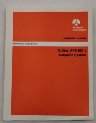 Collins APS-85 Autopilot System Installation Operations & Maintenance ...