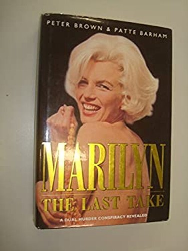 Marilyn: The Last Take Hardcover Peter Harry, Barham, Patte Brow | eBay