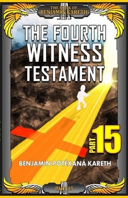 The Fourth Witness Testament by Benjamin Potexana Kareth (English ...