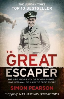 The Great Escaper: The Life and Death of Roger Bushell - Love ...
