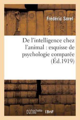 De l Intelligence Chez l Animal : Esquisse de Psychologie Comparee by ...