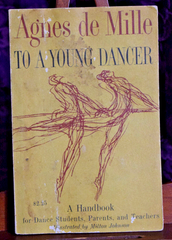 To A Young Dancer Agnes De Mille Handbook for Dance Students 1960 First ...