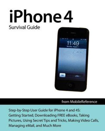 iPhone 4 Survival Guide : Concise Step-by-Step User Manual for iPhone 4 - How to 9781466211230| eBay