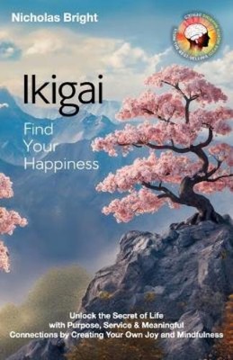Nicholas Bright Ikigai; Find Your Happiness (Tapa blanda) | eBay