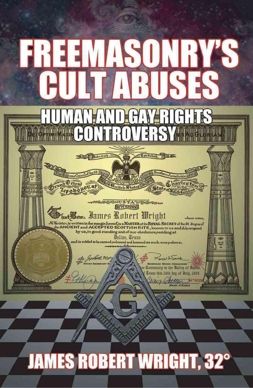 Freemasonry's Cult Abuses: Human & Gay Rights Controversy by James ...
