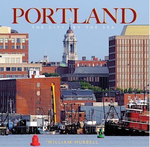Portland : The City by the Sea by William Hubbell (2009, Hardcover) for ...