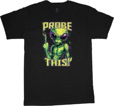 Funny Rude Offensive Shirts Inappropriate Alien Funny Sayings Mens ...