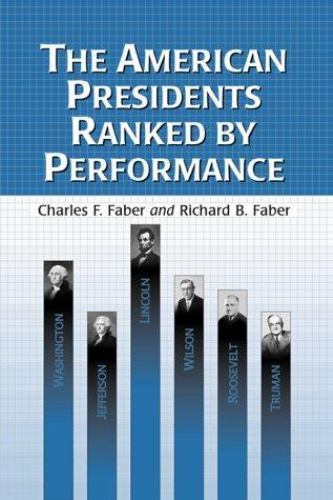 American Presidents Ranked by Performance by Richard B. Faber and ...