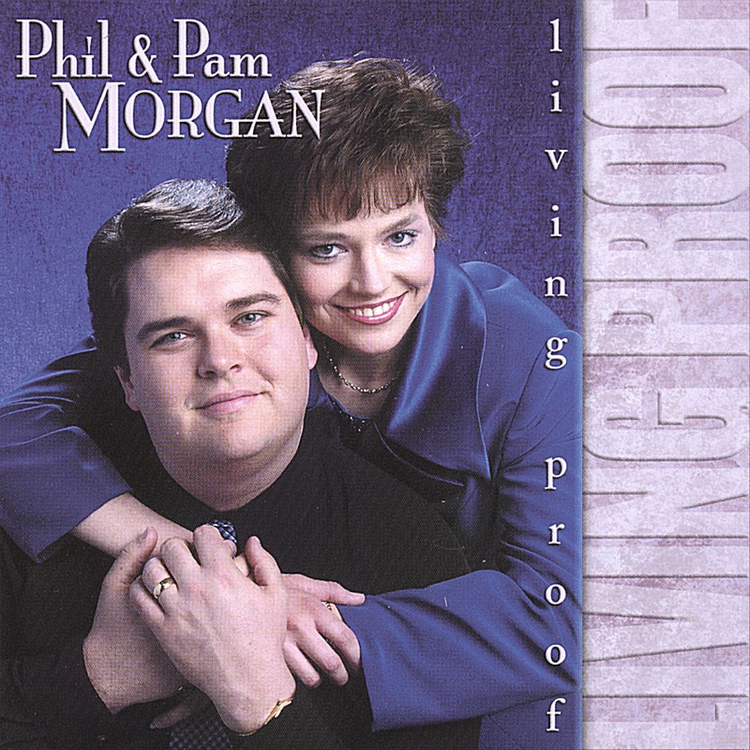 PHIL & PAM MORGAN - LIVING PROOF NEW CD 796745077222| eBay