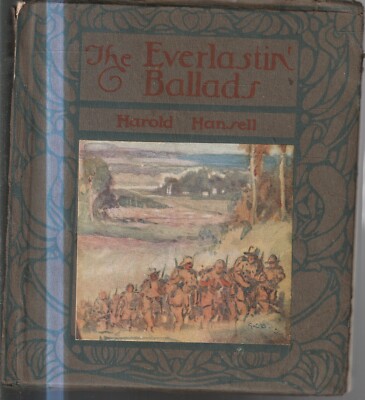 AUSTRALIANA ,THE EVERLASTIN' BALLADS by HAROLD HANSELL , 1ST ED c1920 ...