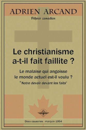 Adrien Arcand Le christianisme a-t-il fait faillite ? (Poche ...