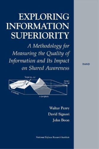John Boon Walter L. Perry David Signor Exploring Information Superiorit ...