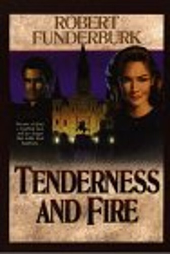 Tenderness and Fire Hardcover Robert Funderburk | eBay
