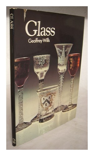 WILLS, GEOFFREY Glass / Geoffrey Wills 1975 Hardcover | eBay
