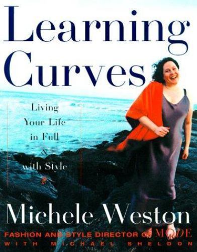 Learning Curves : Living Your Life in Full and with Style by Michele ...
