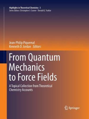 From Quantum Mechanics to Force Fields : A Topical Collection from ...
