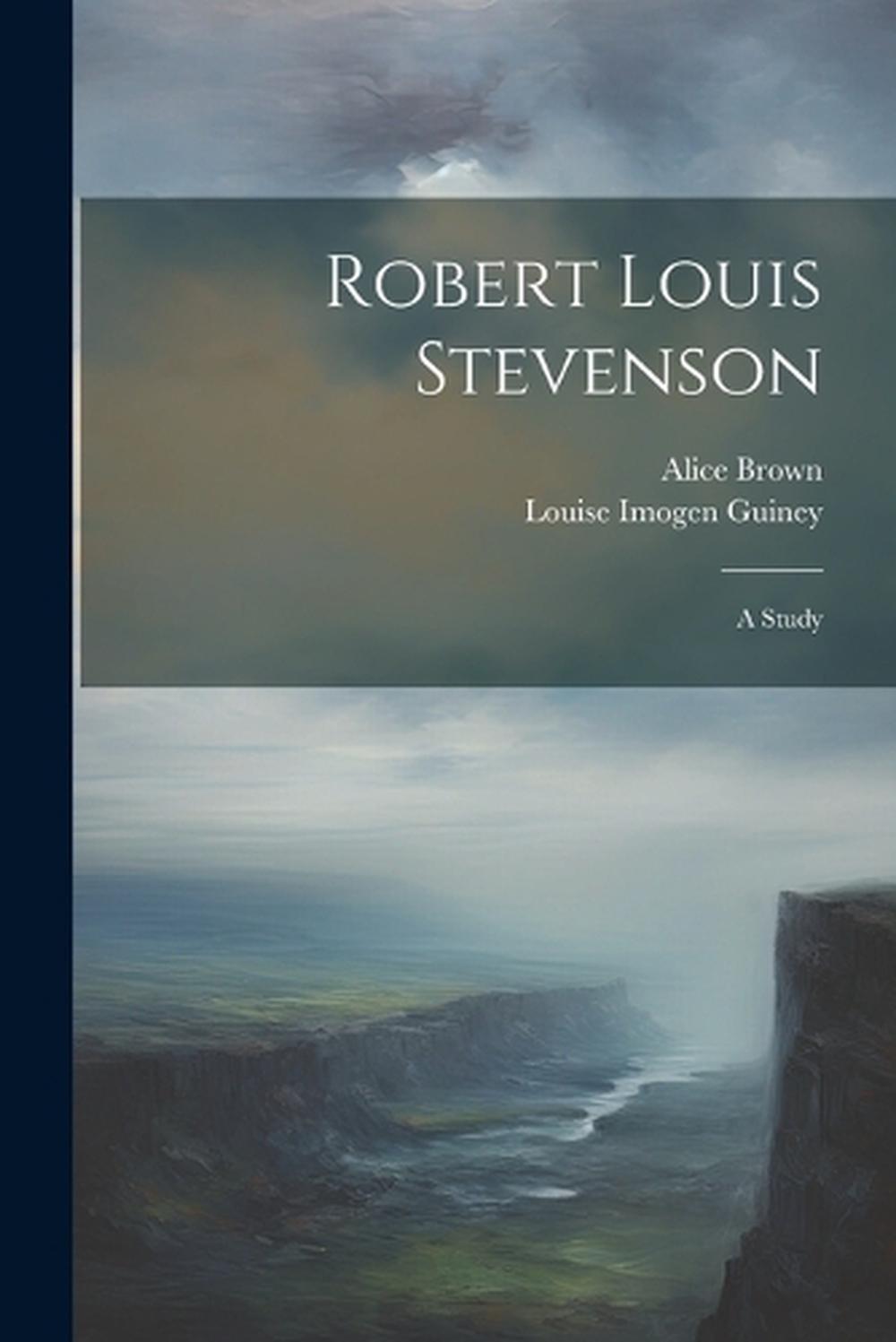Robert Louis Stevenson: A Study by Alice Brown Paperback Book ...