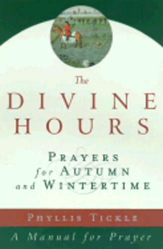 Divine Hours: Prayers for Autmn and Winter by Phyllis Tickle: New ...