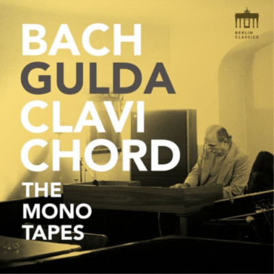 Johann Sebastian Bach Bach Gulda Clavichord: The Mono Tapes (CD) Album ...