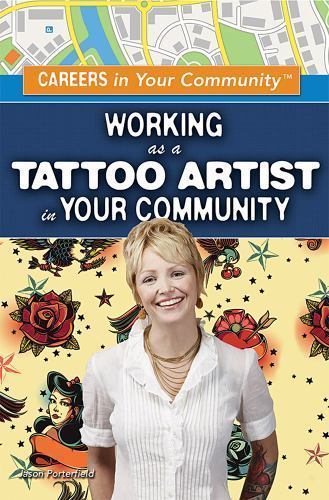 Working As a Tattoo Artist in Your Community by Jason Porterfield (2015 ...