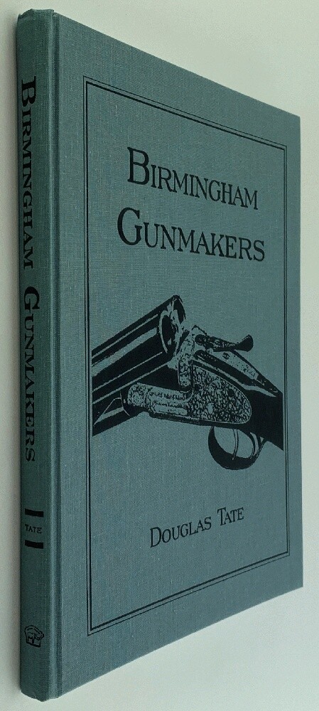 Birmingham Gunmakers : A Complete Overview of the Birmingham Gun Trade ...