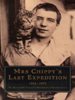 Mrs Chippy's Last Expedition: The Remarkable Journey of Shackleton's ...