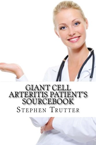 Giant Cell Arteritis Patient's Sourcebook - Paperback NEW MD, Sue Feher ...